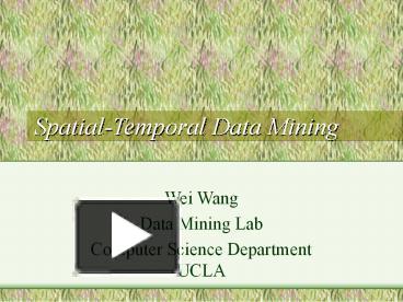 PPT – Spatial-Temporal Data Mining PowerPoint presentation | free to ...