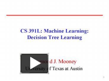 CS 391L: Machine Learning: Decision Tree Learning presentation | free ...