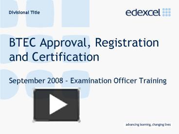 BTEC Approval, Registration and Certification presentation | free to ...
