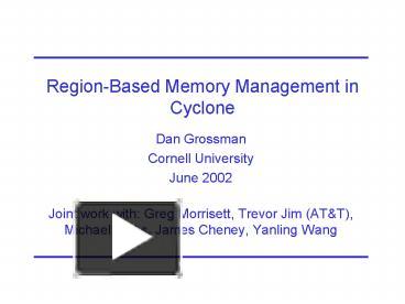 Region-Based Memory Management in Cyclone presentation | free to download