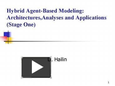 Hybrid Agent-Based Modeling: Architectures,Analyses and Applications ...