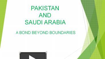 Pakistan and Saudi Arabia Ties presentation | free to download