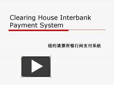 Clearing House Interbank Payment System presentation | free to view