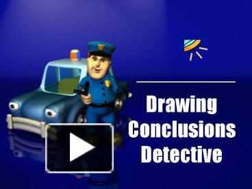 Drawing Conclusions Detective presentation | free to view