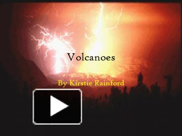 PPT – Volcanoes PowerPoint presentation | free to view - id: 6af3e-ZDc1Z