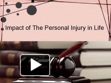 PPT – Impact of The Personal Injury in Life PowerPoint presentation ...