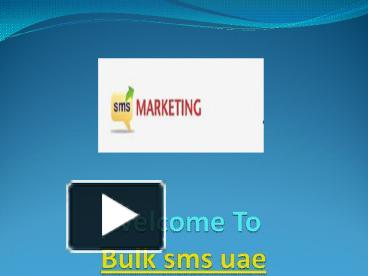 PPT – Bulk sms uae PowerPoint presentation | free to download - id ...