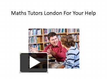 PPT – Maths Tutors London For Your Help PowerPoint presentation | free ...