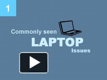 PPT – Commonly seen Laptop Issues PowerPoint presentation | free to ...