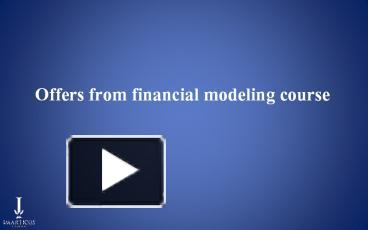 Offers from financial modeling course presentation | free to download