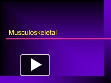 PPT – Musculoskeletal PowerPoint presentation | free to view - id ...