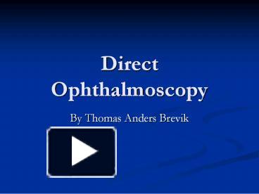 Direct Ophthalmoscopy presentation | free to download