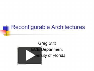 PPT – Reconfigurable Architectures PowerPoint presentation | free to ...