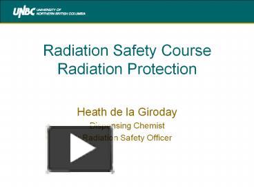 PPT – Radiation Safety Course Radiation Protection PowerPoint ...