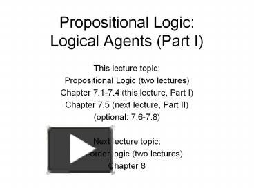 PPT – Propositional Logic: Logical Agents (Part I) PowerPoint ...