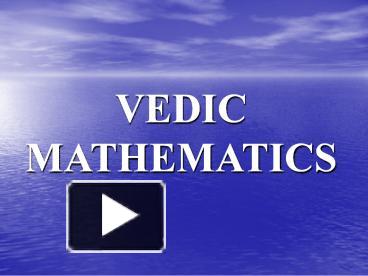 VEDIC MATHEMATICS presentation | free to download