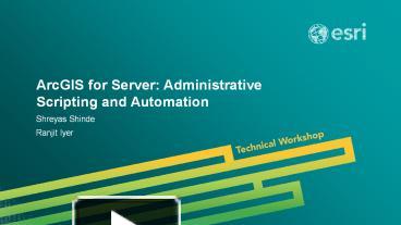 ArcGIS for Server: Administrative Scripting and Automation presentation ...
