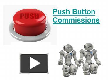 PPT – Push Button Commissions PowerPoint presentation | free to ...