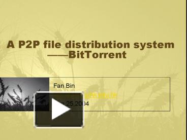 A P2P file distribution system presentation | free to download