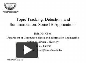 Topic Tracking, Detection, and Summarization: Some IE Applications ...