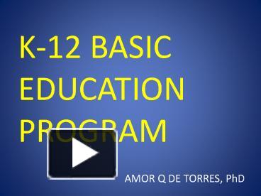 K-12 BASIC EDUCATION PROGRAM presentation | free to view