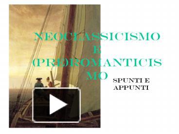 PPT – Neoclassicismo e (pre)romanticismo PowerPoint presentation | free ...