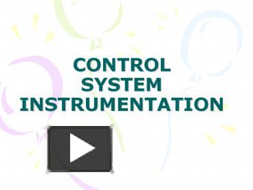 CONTROL SYSTEM INSTRUMENTATION presentation | free to download