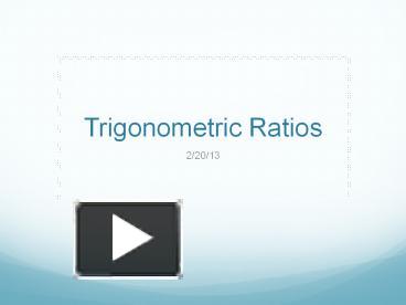 PPT – Trigonometric Ratios PowerPoint presentation | free to download ...