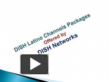 PPT – Best DishLATINO Channel Packages Program PowerPoint presentation ...