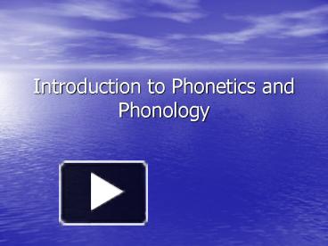 Introduction to Phonetics and Phonology presentation | free to download