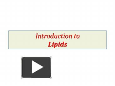 Introduction to Lipids presentation | free to download