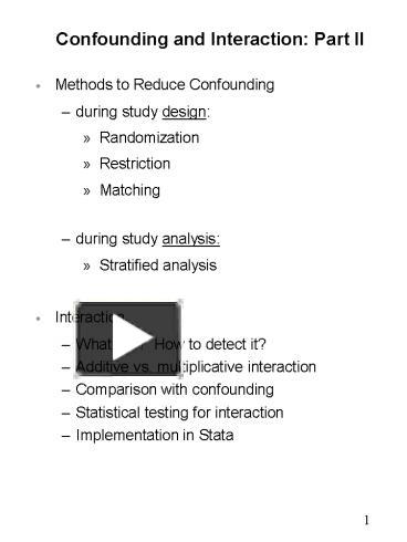 Confounding and Interaction: Part II presentation | free to view