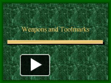 PPT – Weapons and Toolmarks PowerPoint presentation | free to view - id ...