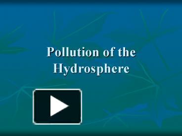 Pollution of the Hydrosphere presentation | free to view