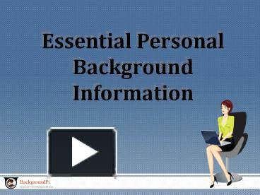 PPT – Essential Personal Background Information PowerPoint presentation ...