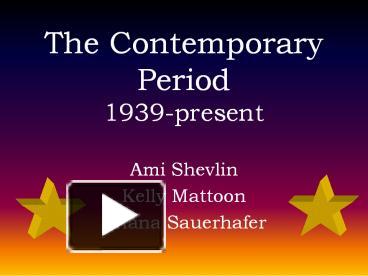 PPT – The Contemporary Period 1939present PowerPoint presentation ...