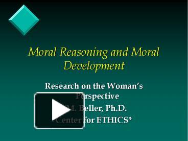 Moral Reasoning and Moral Development presentation | free to download