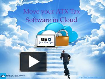 PPT – Hosted ATX Tax Software PowerPoint presentation | free to view ...
