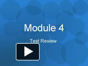 PPT – Module 4 PowerPoint presentation | free to download - id: 6ce412 ...