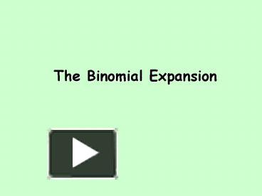 The Binomial Expansion presentation | free to view
