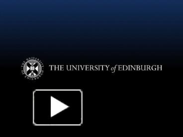 The University of Edinburgh presentation | free to view