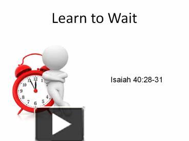 PPT – Learn to Wait PowerPoint presentation | free to download - id ...