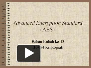 Advanced Encryption Standard (AES) presentation | free to view