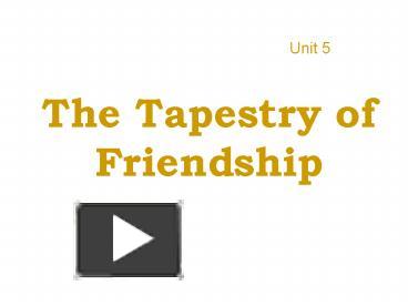 The Tapestry of Friendship presentation | free to view