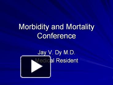 PPT – Morbidity and Mortality Conference PowerPoint presentation | free ...