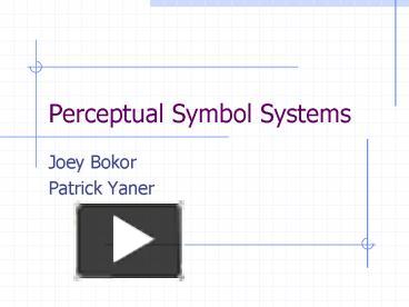 PPT – Perceptual Symbol Systems PowerPoint presentation | free to view ...