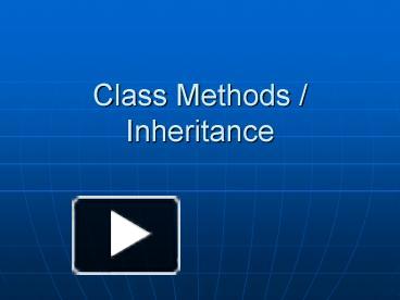 PPT – Class Methods / Inheritance PowerPoint presentation | free to ...