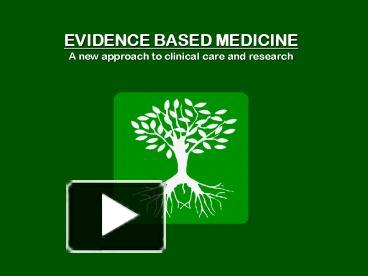 PPT – EVIDENCE BASED MEDICINE A new approach to clinical care and ...