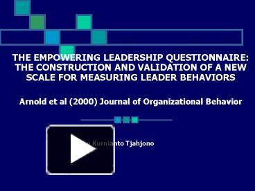 THE EMPOWERING LEADERSHIP QUESTIONNAIRE: THE CONSTRUCTION AND ...