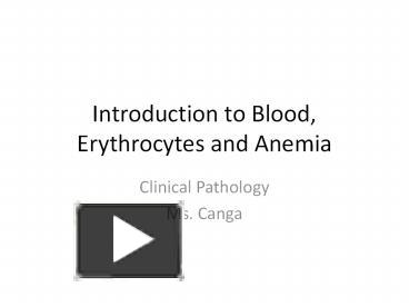 PPT – Introduction to Blood, Erythrocytes and Anemia PowerPoint ...
